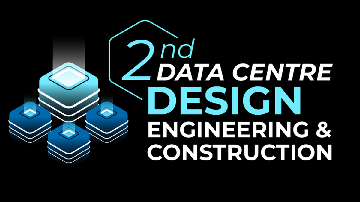 2nd Data Centre Design, Engineering & Construction Summit